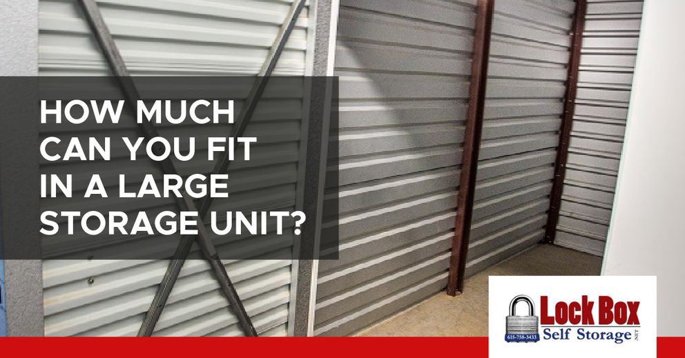 How Much Can You Fit in a Large Storage Unit? | Lock Box Self Storage ...