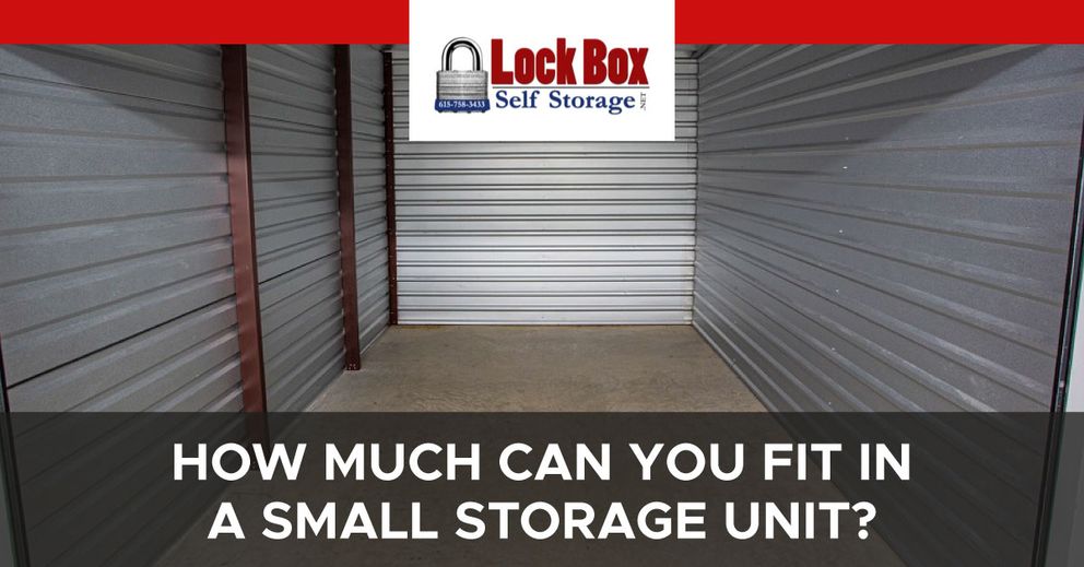 How Much Can You Fit In A Small Storage Unit? | Lock Box Self Storage ...